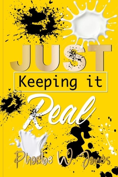 Just keeping it REAL! | Postell, Virgil L., Jr. - 교보문고