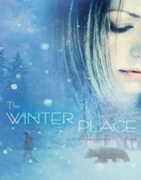 The Winter Place | Yates, Alexander - 교보문고