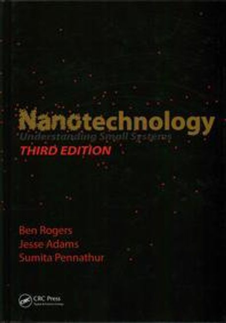 Nanotechnology Understanding Small Systems | Rogers, Ben - 교보문고