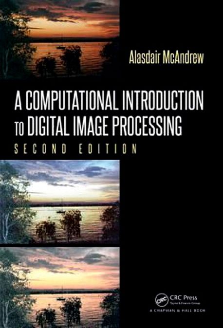 A Computational Introduction to Digital Image Processing | Alasdair ...
