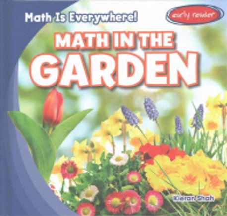 Math in the Garden ( Math is Everywhere! ) | Shah, Kieran - 교보문고