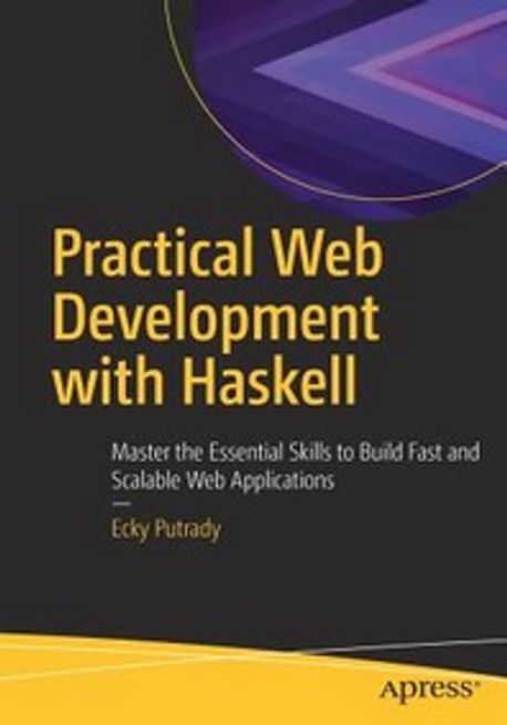 Practical Web Development with Haskell | Ecky Putrady - 교보문고