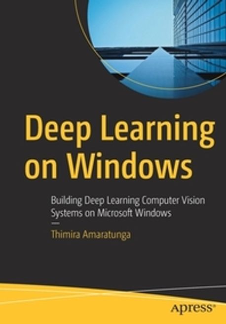 Deep Learning on Windows | Amaratunga, Thimira - 교보문고