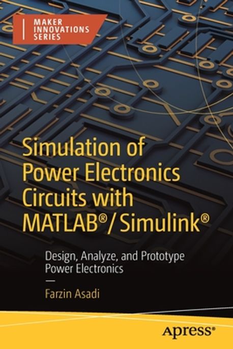 Simulation of Power Electronics Circuits with Matlab(r)/Simulink(r ...