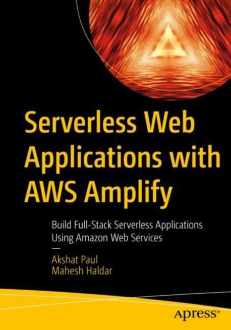 Serverless Web Applications with Aws Amplify | Akshat Paul - 교보문고