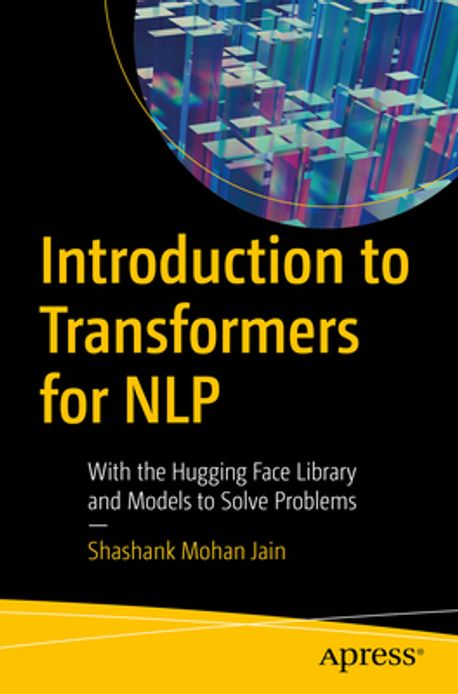 Introduction to Transformers for Nlp | Jain, Shashank Mohan - 교보문고