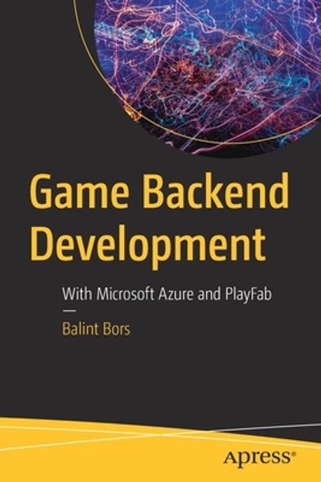 Game Backend Development | Bors, Balint - 교보문고