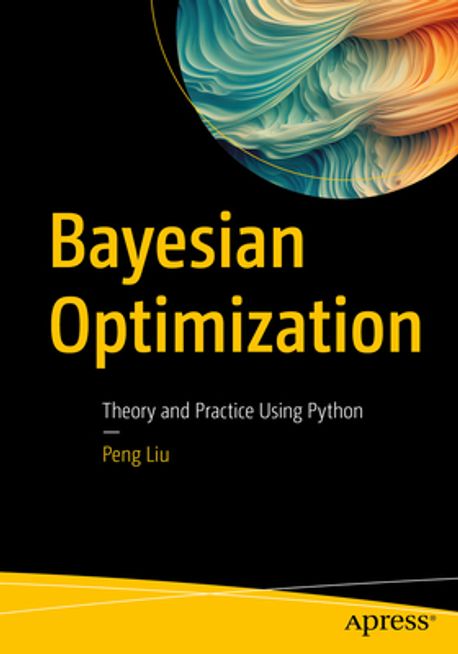 Bayesian Optimization | Liu, Peng - 교보문고