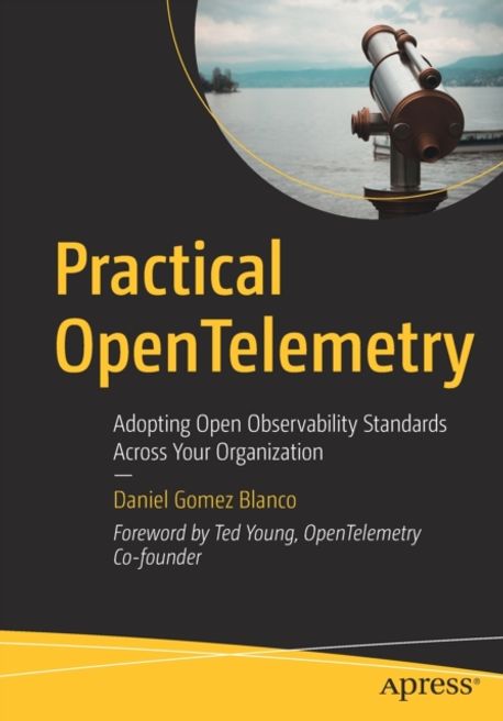 Practical Opentelemetry | Gomez Blanco, Daniel - 교보문고