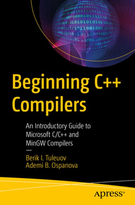 Beginning C++ Compilers | Berik I. Tuleuov - 교보문고