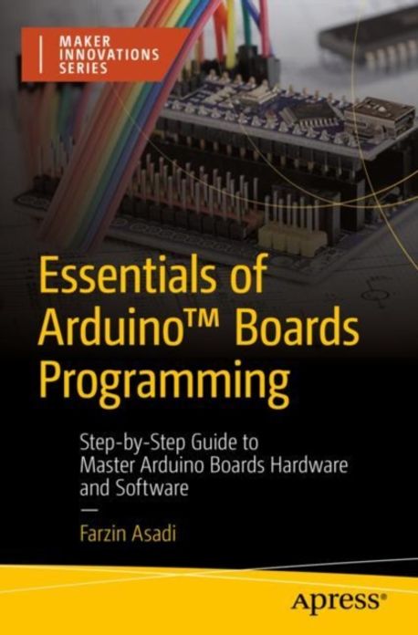 Essentials of Arduino(tm) Boards Programming | Farzin Asadi - 교보문고