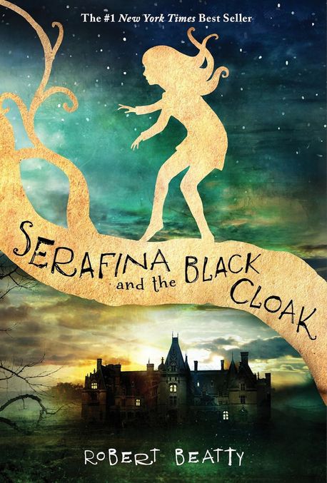 Serafina and the Black Cloak | Beatty, Robert - 교보문고