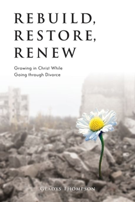 Rebuild, Restore, Renew | Thompson, Gladys - 교보문고