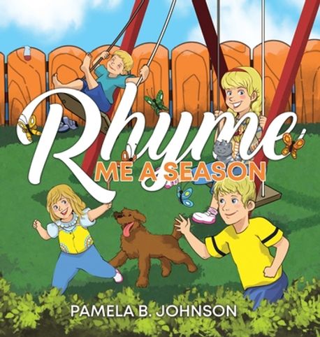 Rhyme Me a Season | Johnson, Pamela B. - 교보문고