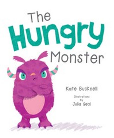 The Hungry Monster | Bucknell, Kate - 교보문고