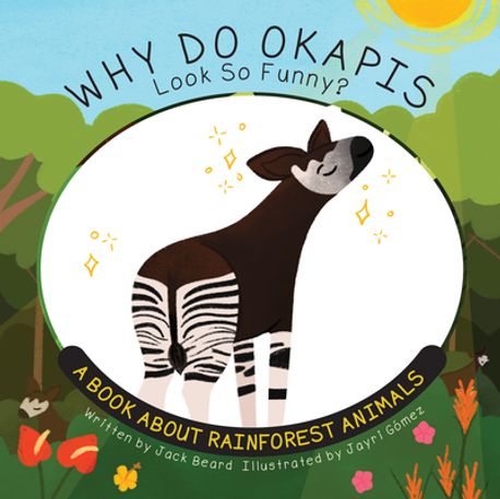 Why Do Okapis Look So Funny? | Beard, Jack - 교보문고