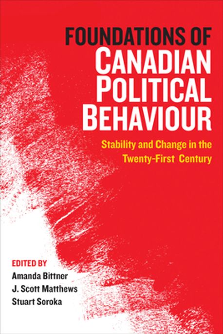 Foundations of Canadian Political Behaviour | Bittner, Amanda - 교보문고