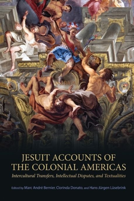 Jesuit Accounts of the Colonial Americas | Bernier, Marc Andr - 교보문고