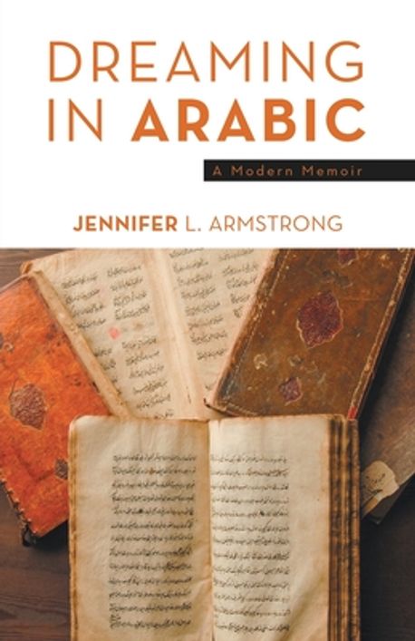 Dreaming in Arabic | Armstrong, Jennifer L. - 교보문고