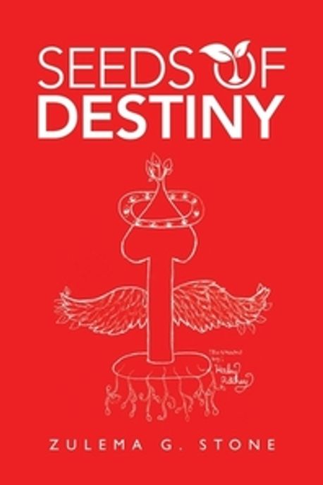 Seeds of Destiny | Stone, Zulema G. - 교보문고