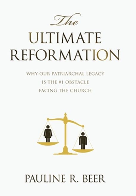 The Ultimate Reformation | Beer, Pauline R. - 교보문고