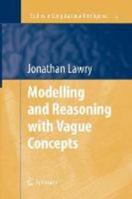 Modelling and Reasoning with Vague Concepts | Lawry, Jonathan - 교보문고