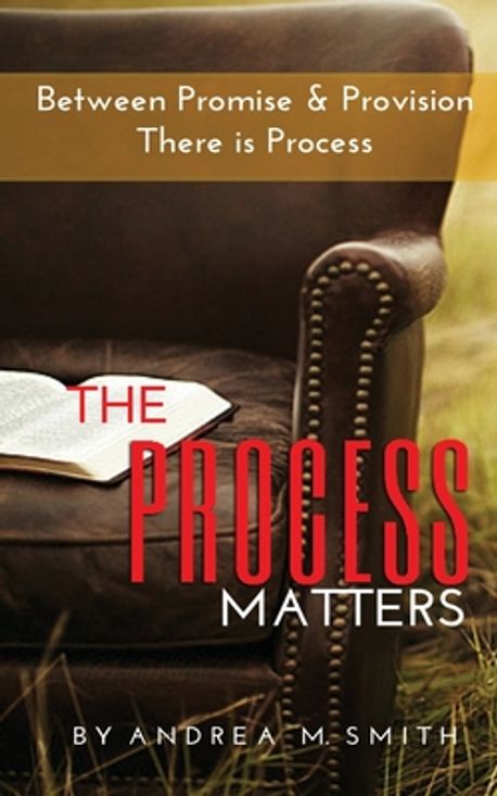 The Process Matters | Smith, Andrea M. - 교보문고