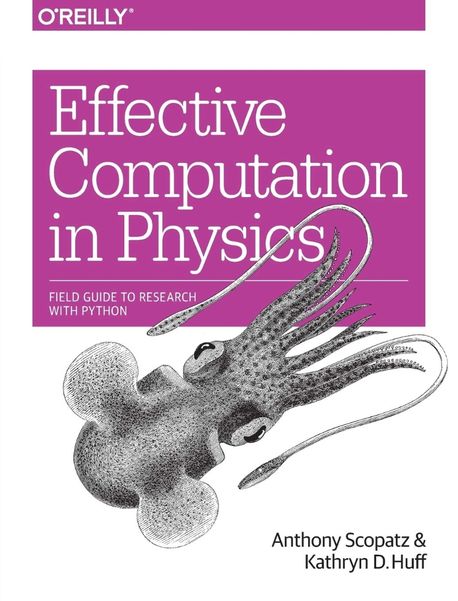 Effective Computation in Physics | Scopatz, Anthony/ Huff, Kathryn D - 교보문고