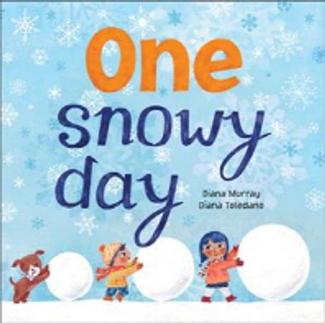 One Snowy Day | Murray, Diana - 교보문고
