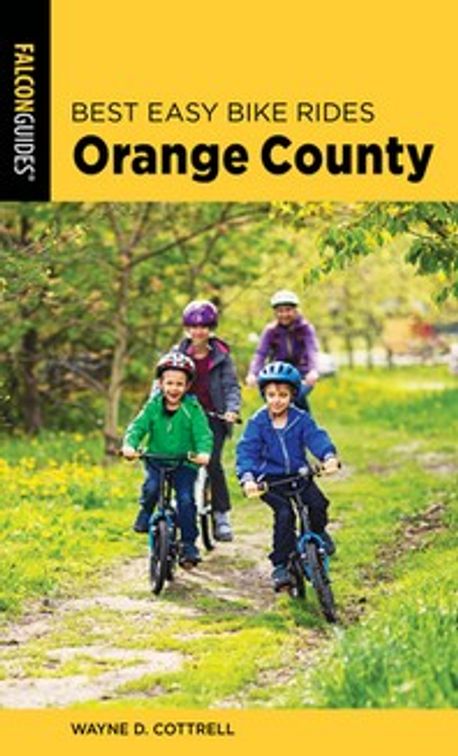 Best Easy Bike Rides Orange County | Cottrell, Wayne D. - 교보문고