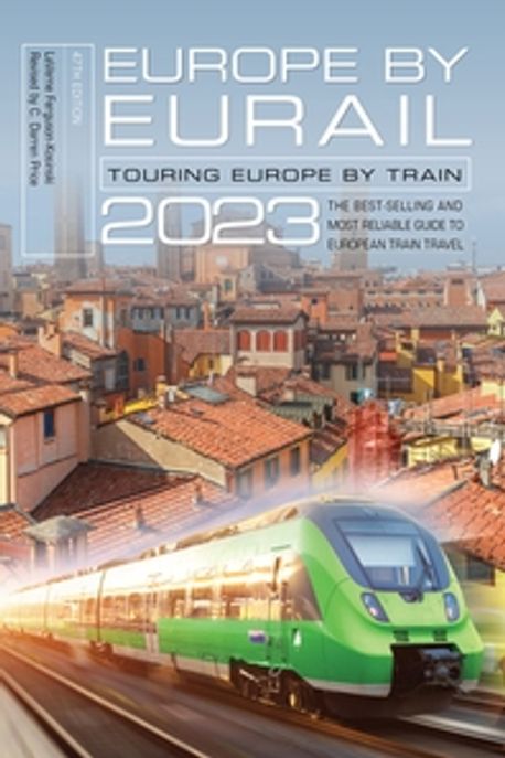 Europe by Eurail 2023 | Ferguson-Kosinski, Laverne - 교보문고