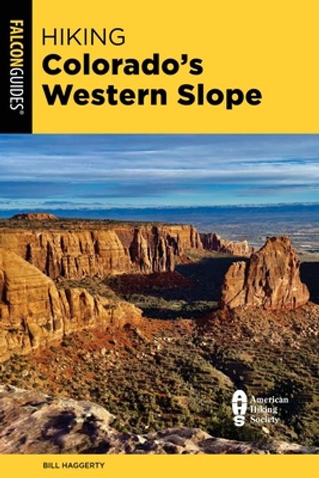 Hiking Colorado's Western Slope | Haggerty, Bill - 교보문고