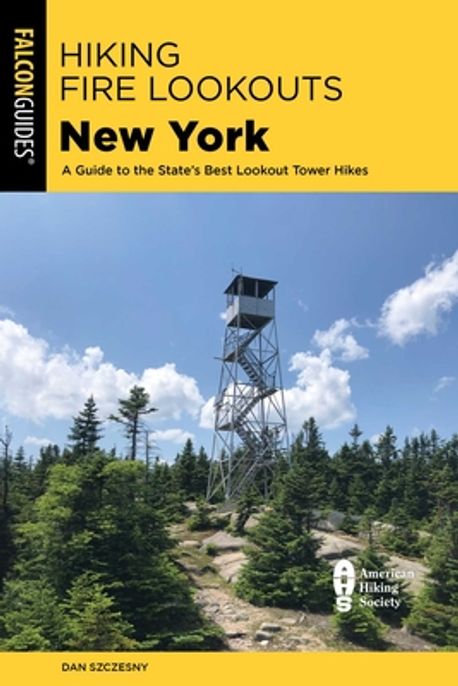 Hiking Fire Lookouts New York | Szczesny, Dan - 교보문고