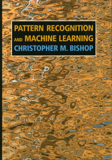 Pattern Recognition and Machine Learning | Christopher M. Bishop - 교보문고