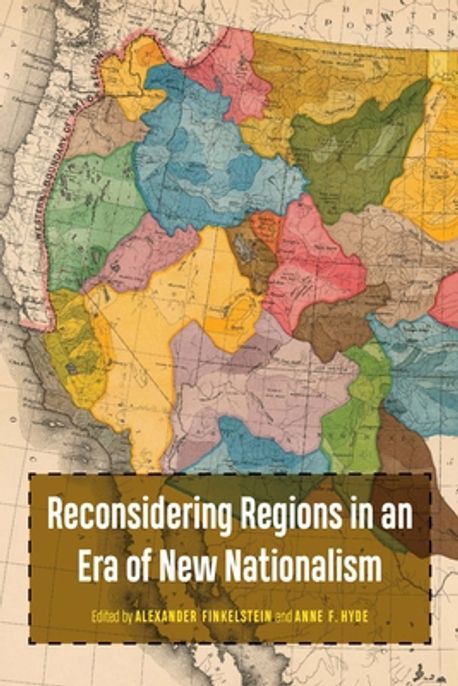 Reconsidering Regions in an Era of New Nationalism | Finkelstein, Alex ...