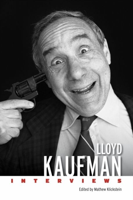Lloyd Kaufman | Klickstein, Mathew - 교보문고
