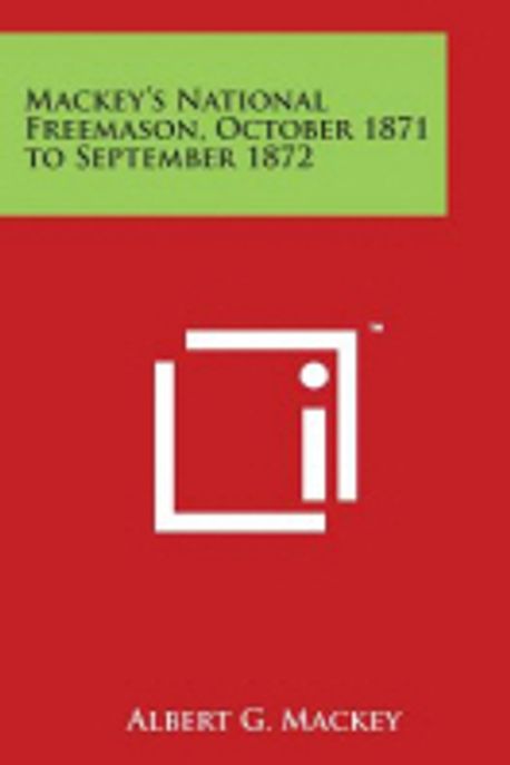 Mackey's National Freemason, October 1871 to September 1872 | Mackey ...