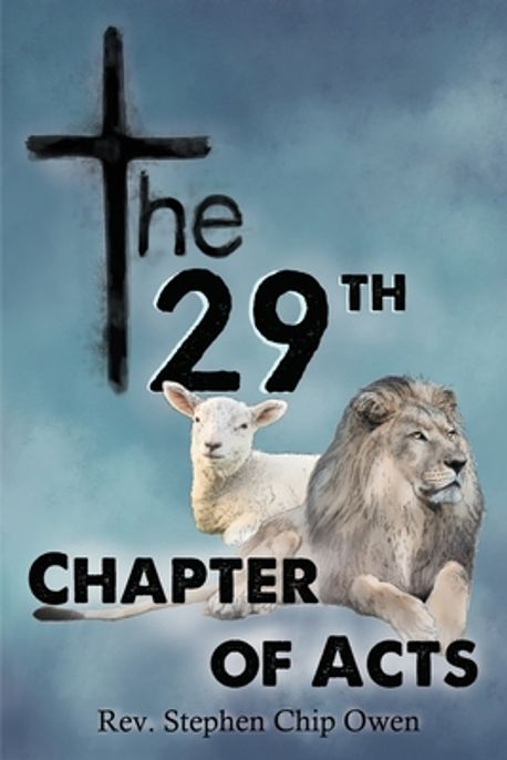 The 29th Chapter of Acts | Owen, Stephen Chip - 교보문고
