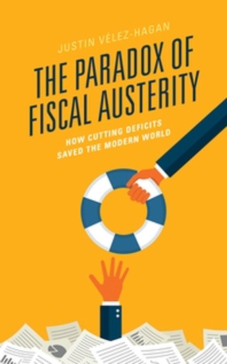The Paradox of Fiscal Austerity | Justin Velez-Hagan - 교보문고