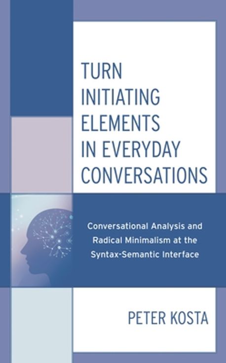Turn Initiating Elements in Everyday Conversations | Kosta, Peter - 교보문고
