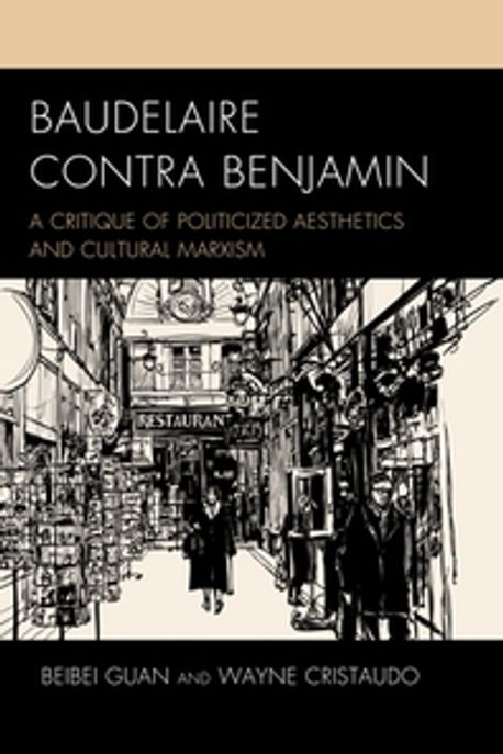 Baudelaire Contra Benjamin | Guan, Beibei - 교보문고