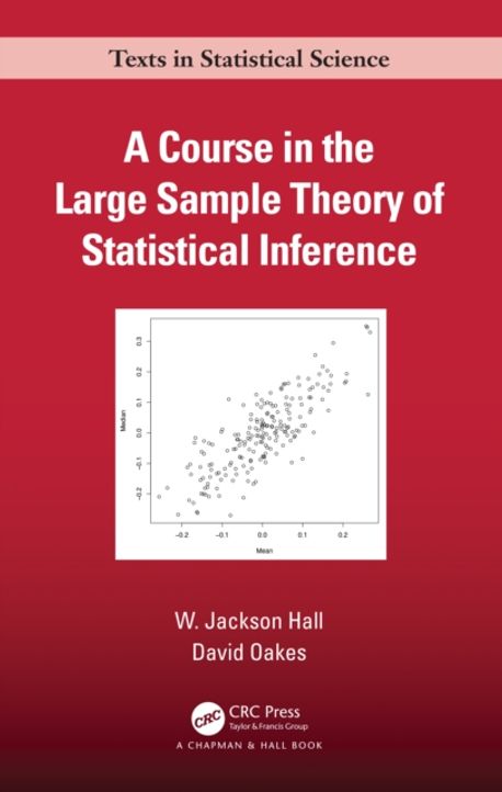 A Course in the Large Sample Theory of Statistical Inference | Hall, W. Jackson - 교보문고