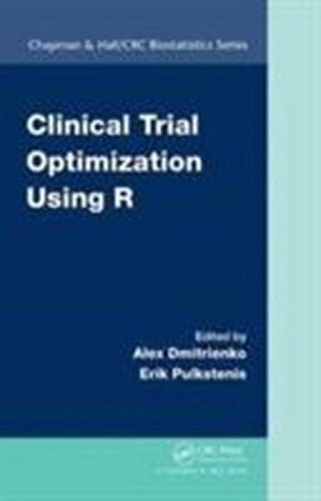 Clinical Trial Optimization Using R | Dmitrienko, Alex - 교보문고