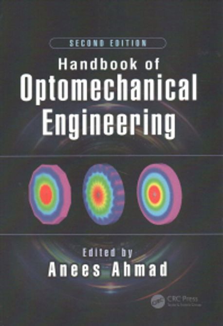 Handbook of Optomechanical Engineering | Ahmad, Anees - 교보문고