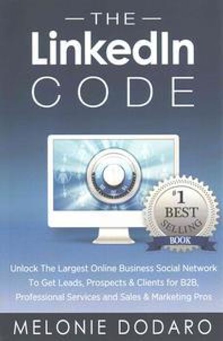 The LinkedIn Code | Dodaro, Melonie - 교보문고