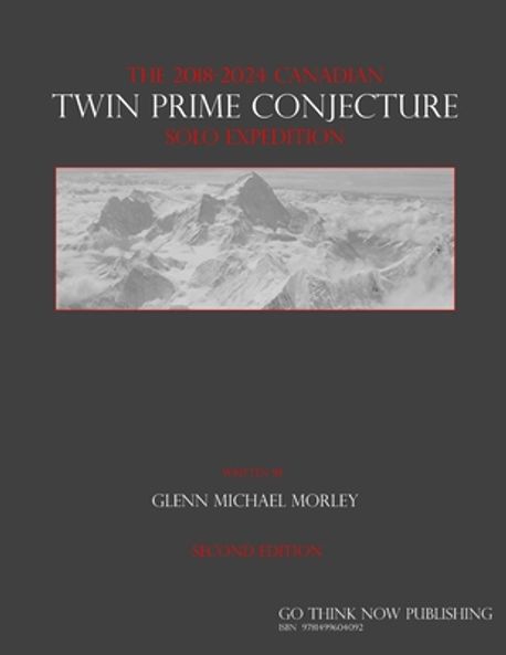 The 2018-2024 Canadian Twin Prime Conjecture Solo Expedition | Morley ...