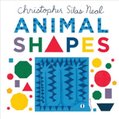 Animal Shapes | Neal, Christopher Silas - 교보문고