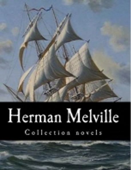 Herman Melville, Collection novels | Melville, Herman - 교보문고