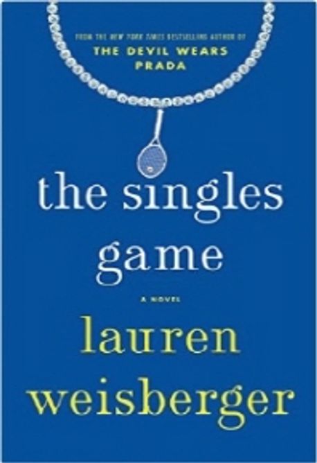 The Singles Game | Weisberger, Lauren - 교보문고