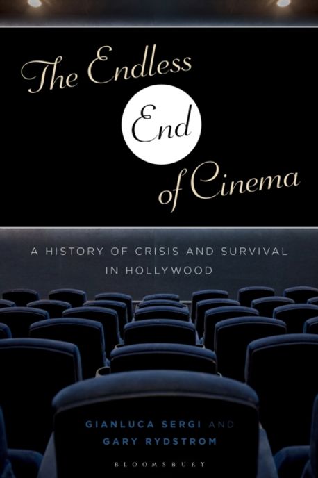The Endless End of Cinema | Sergi, Gianluca - 교보문고